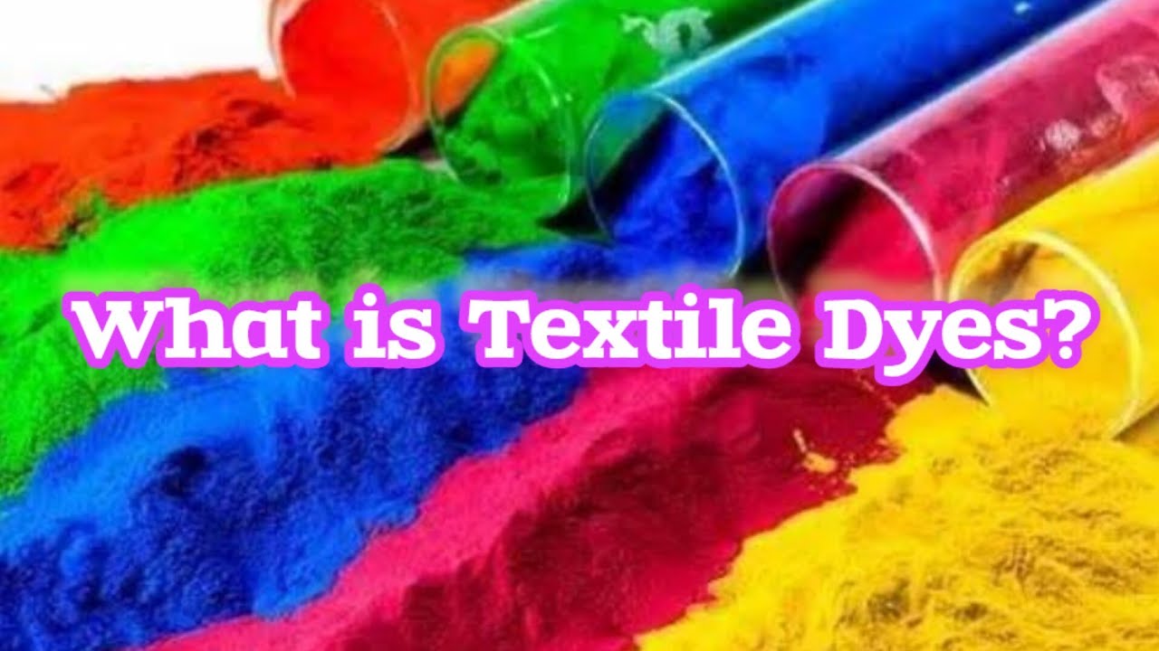 What is Dyes? What are the Classification of Textile Dyes? - YouTube