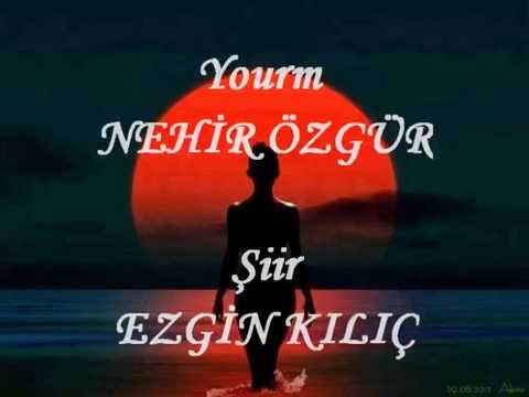 ÜZÜLÜRSÜN NEHİR ÖZGÜR EZGİN KILIÇ