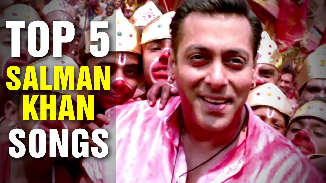 Top 5 Salman Khan Songs - YouTube