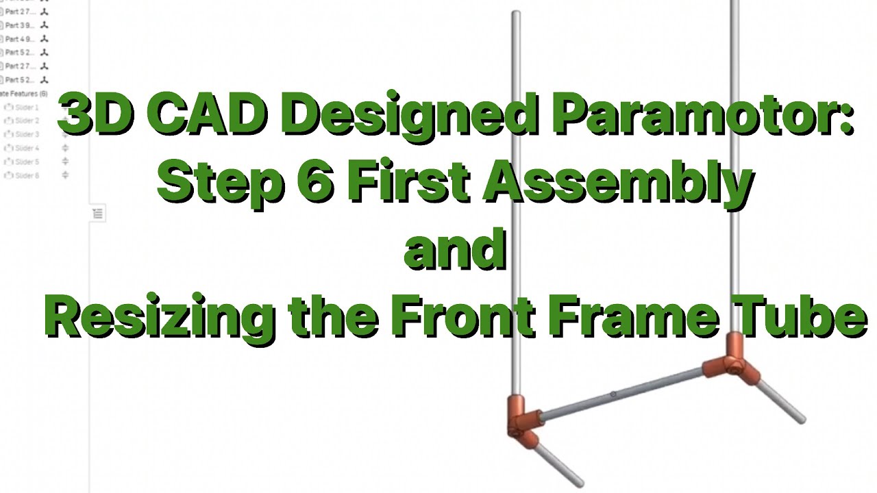 3D CAD Designed Paramotor: Step 6 First Assembly and Resizing the Front ...