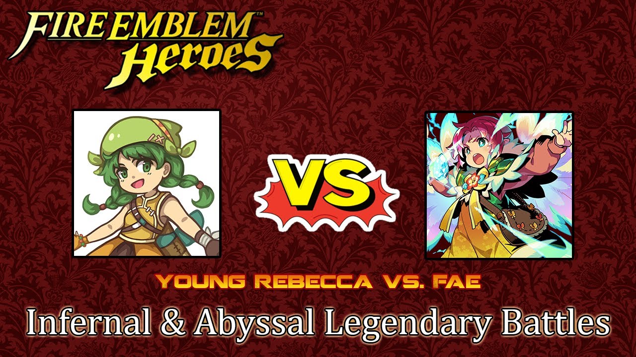 Fire Emblem Heroes - Young Rebecca vs. Fae [Infernal & Abyssal ...
