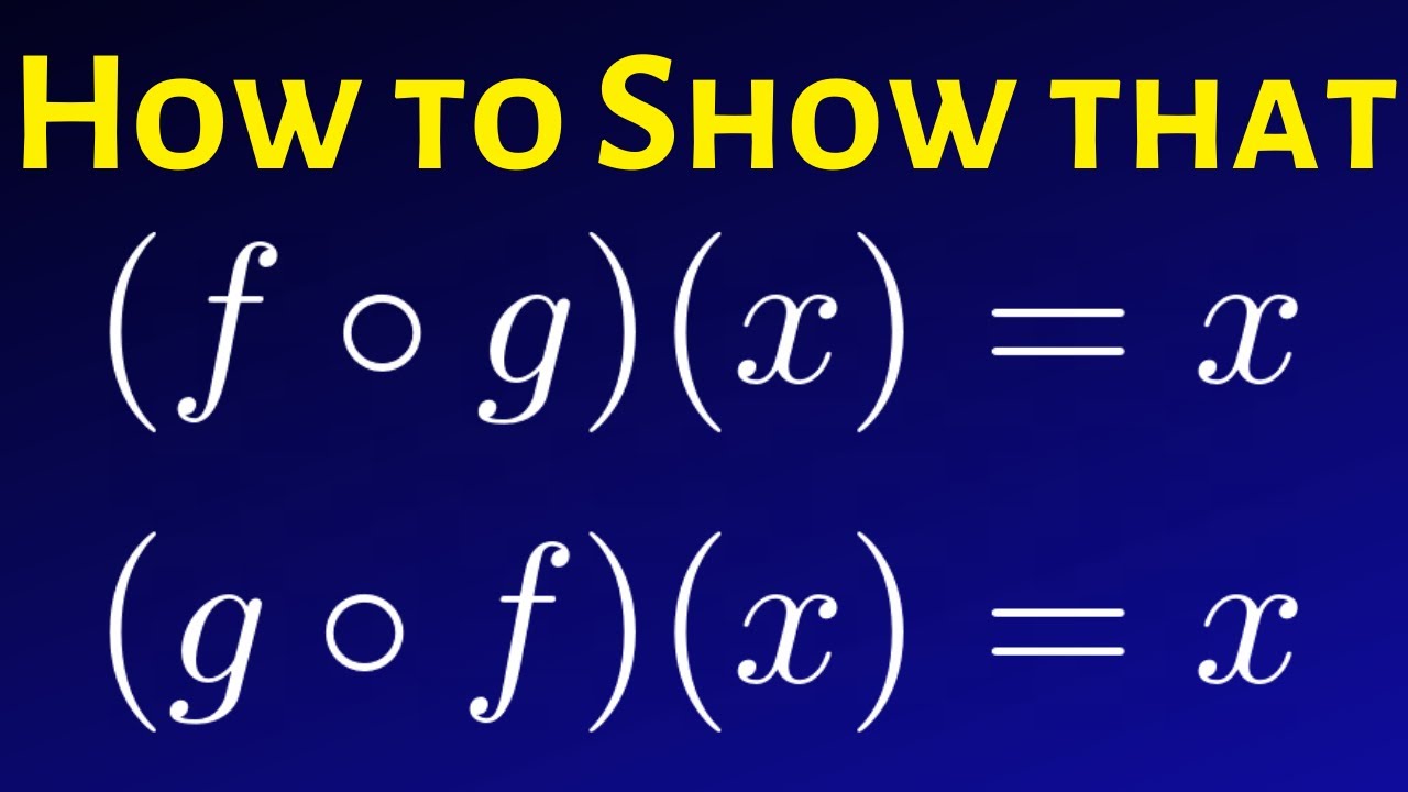 How To Show The Composition Of Functions Is X f O G x X And g O