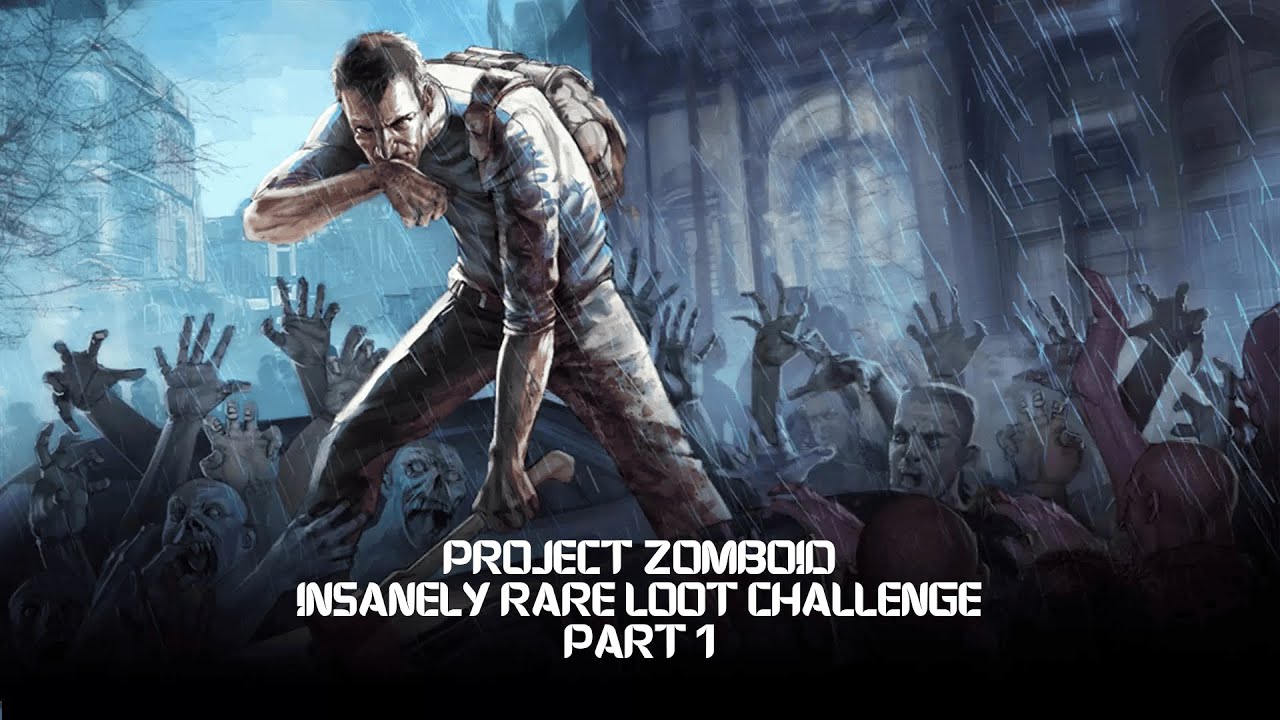 Project Zomboid Insanely Rare Loot Challenge | Part 1 - YouTube