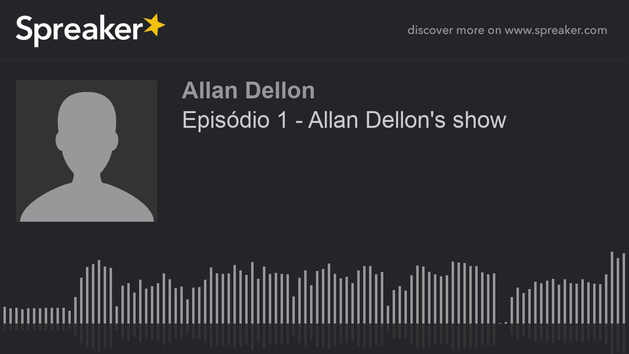 Episódio 1 - Allan Dellon's show (made with Spreaker) - YouTube
