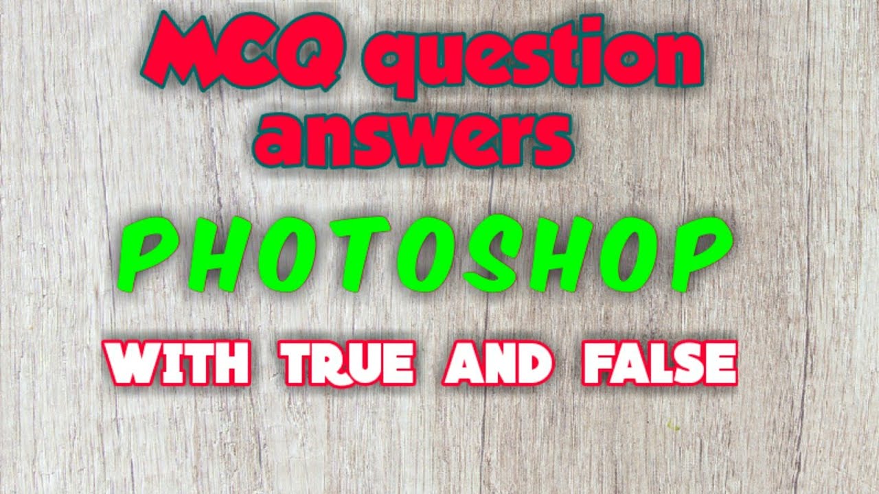 MCQ question answer of Photoshop with true and false - YouTube