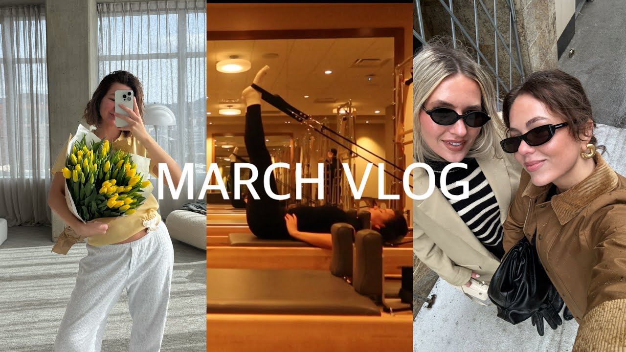 March Vlog / girls trip, unboxing, pilates - YouTube