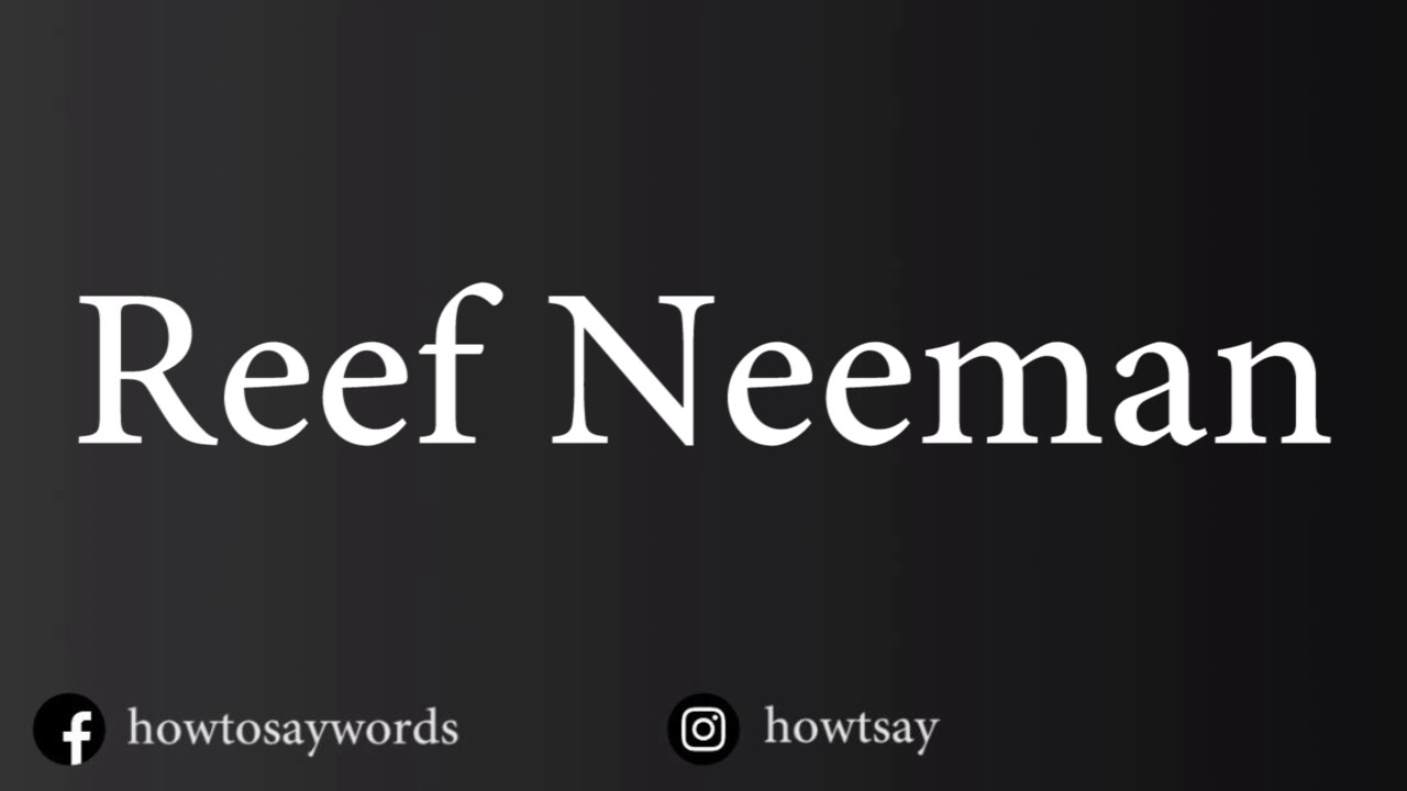 How To Pronounce Reef Neeman - YouTube