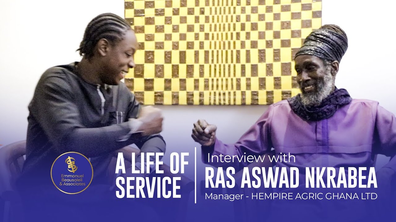 A LIFE OF SERVICE - INTERVIEW WITH RAS ASWAD NKRABEA, MANAGER · HEMPIRE ...