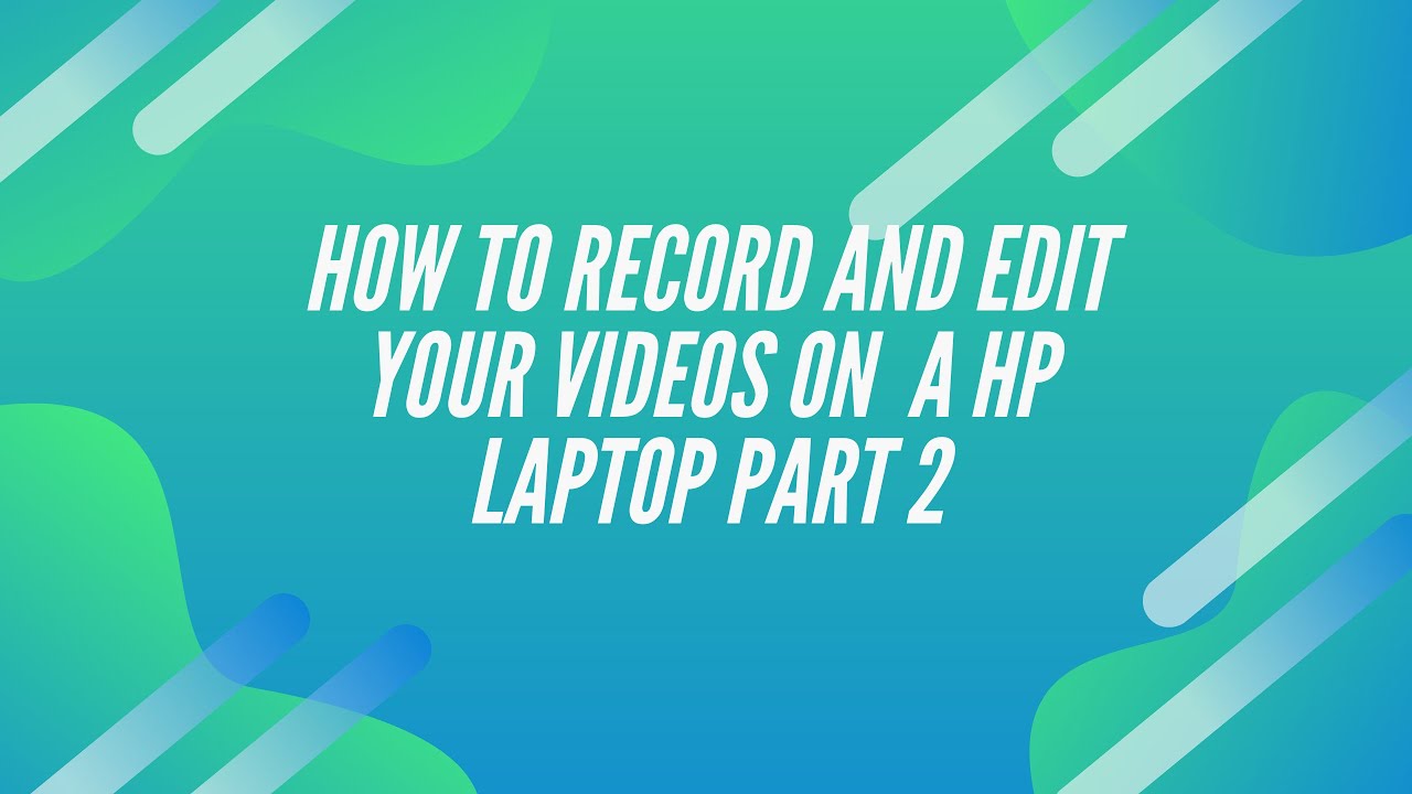 How to Edit and Record on a HP Desktop | Part 2 - YouTube