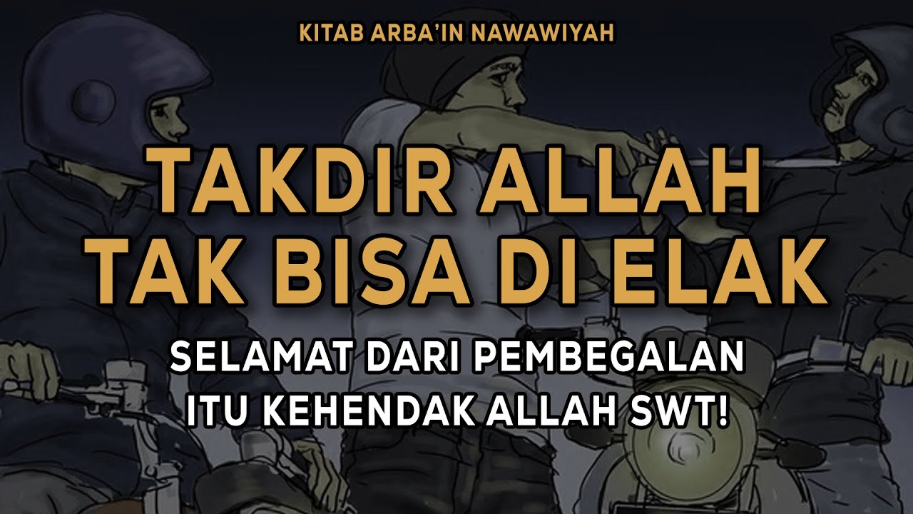 Takdir ALLAH Tak Bisa Dihindari | Kitab Arba'in Nawawiyah Jilid 6 - YouTube