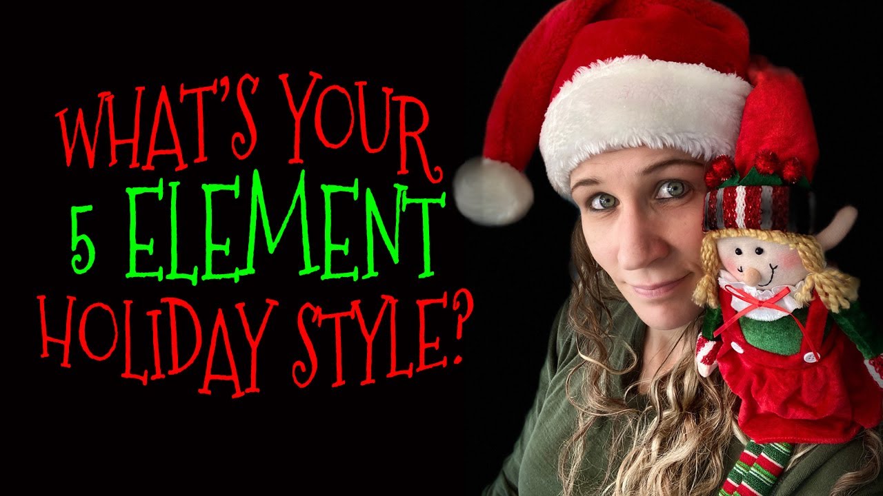 What's Your 5 Element Christmas Style? - YouTube