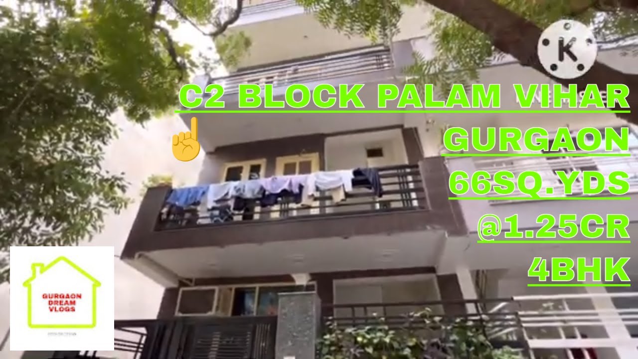C2 block palam Vihar Gurgaon || 66sq.Yds || East Facing || 4bhk ...