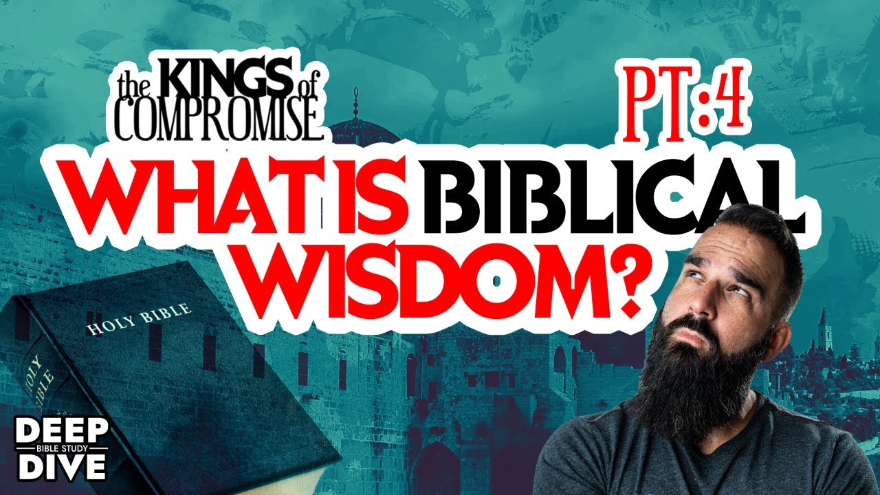 Deep Dive Bible Study | Kings of Compromise pt4: What is biblical ...