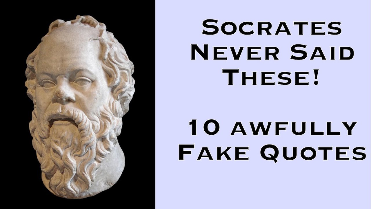 Socrates Never Said These | Ten Awfully Fake Quotes (Plus One Extra ...