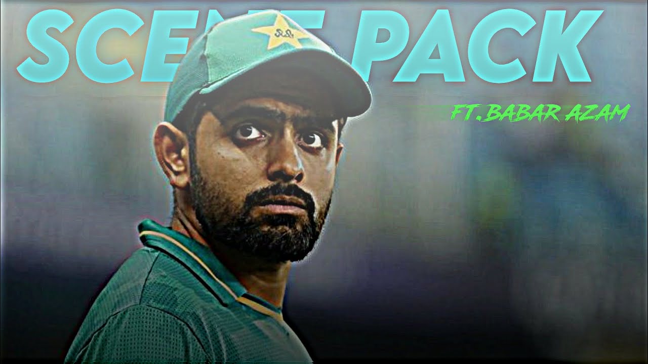 BABAR AZAM 4K SCENE PACK • BABAR AZAM CLIPS FOR EDITING - YouTube