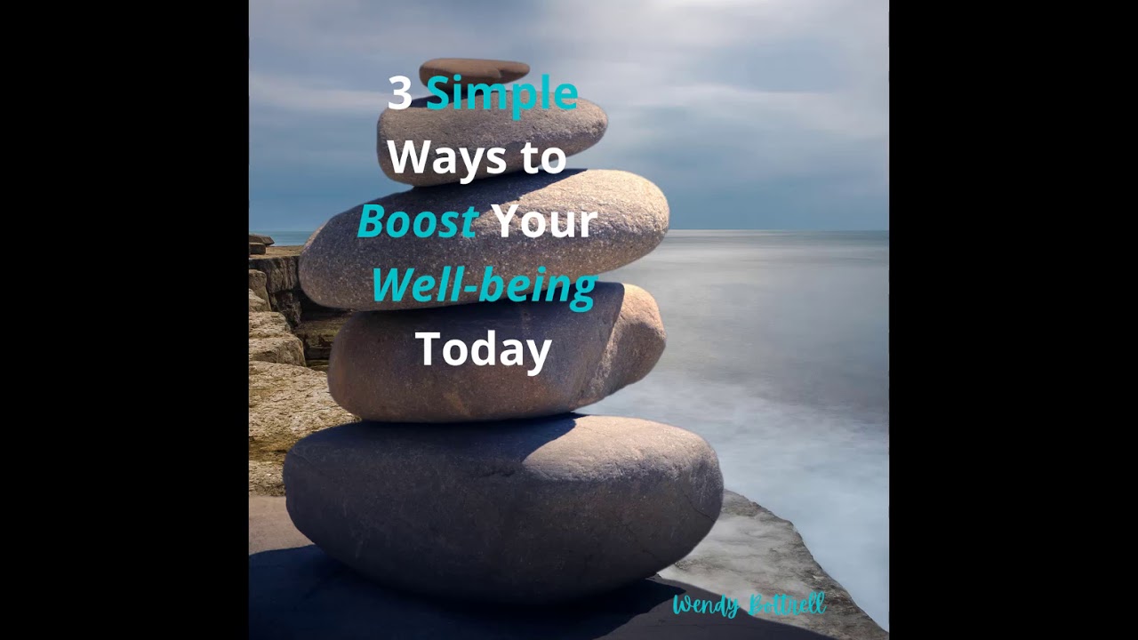 3 Simple Ways to Boost Your Well-being Today - YouTube