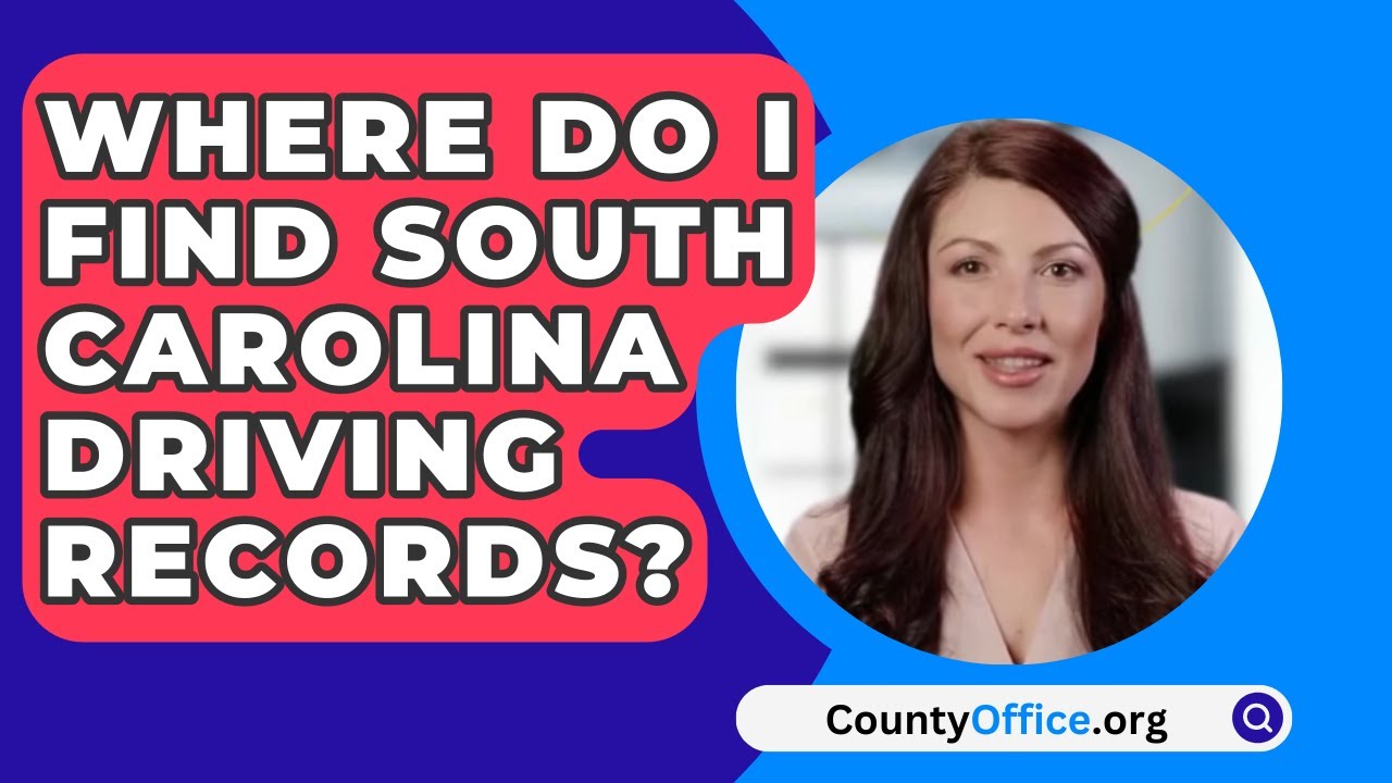 Where Do I Find South Carolina Driving Records? - CountyOffice.org ...