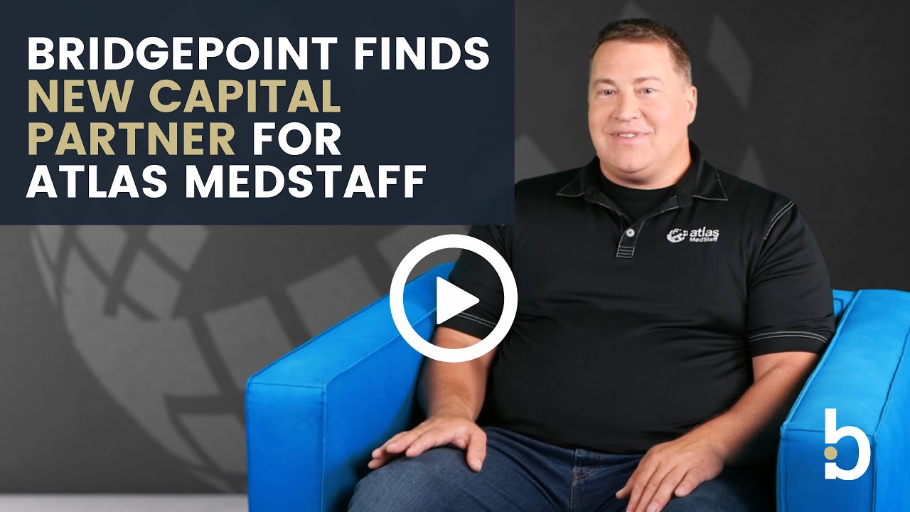 Bridgepoint Finds New Capital Partner for Atlas MedStaff - YouTube