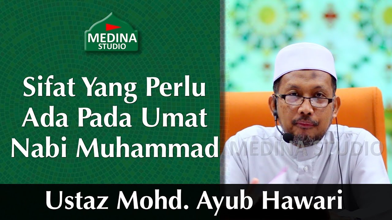 🎬Ustaz Mohd. Ayub Hawari - Sifat Yang Perlu Ada Pada Umat Nabi Muhammad ...
