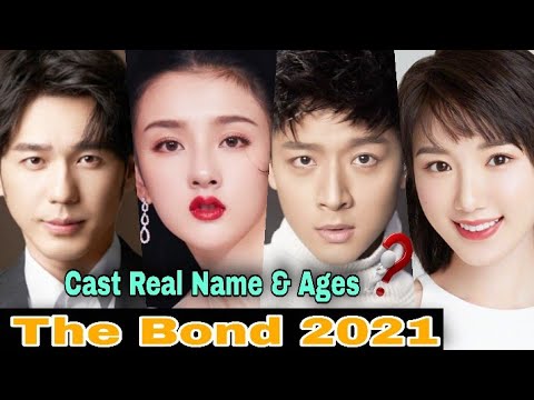 The Bond Chinese Drama Cast Real Name & Ages || Lareina Song, Johnny ...