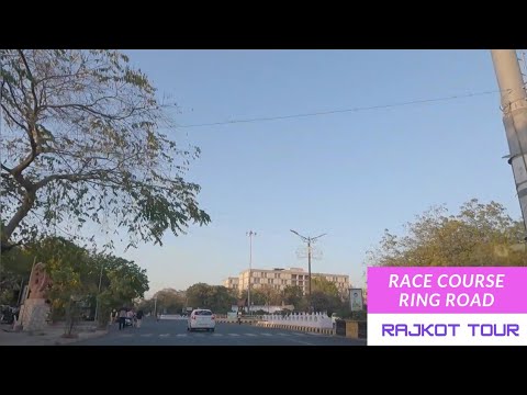 RAJKOT TOUR RACE COURSE RING ROAD - YouTube
