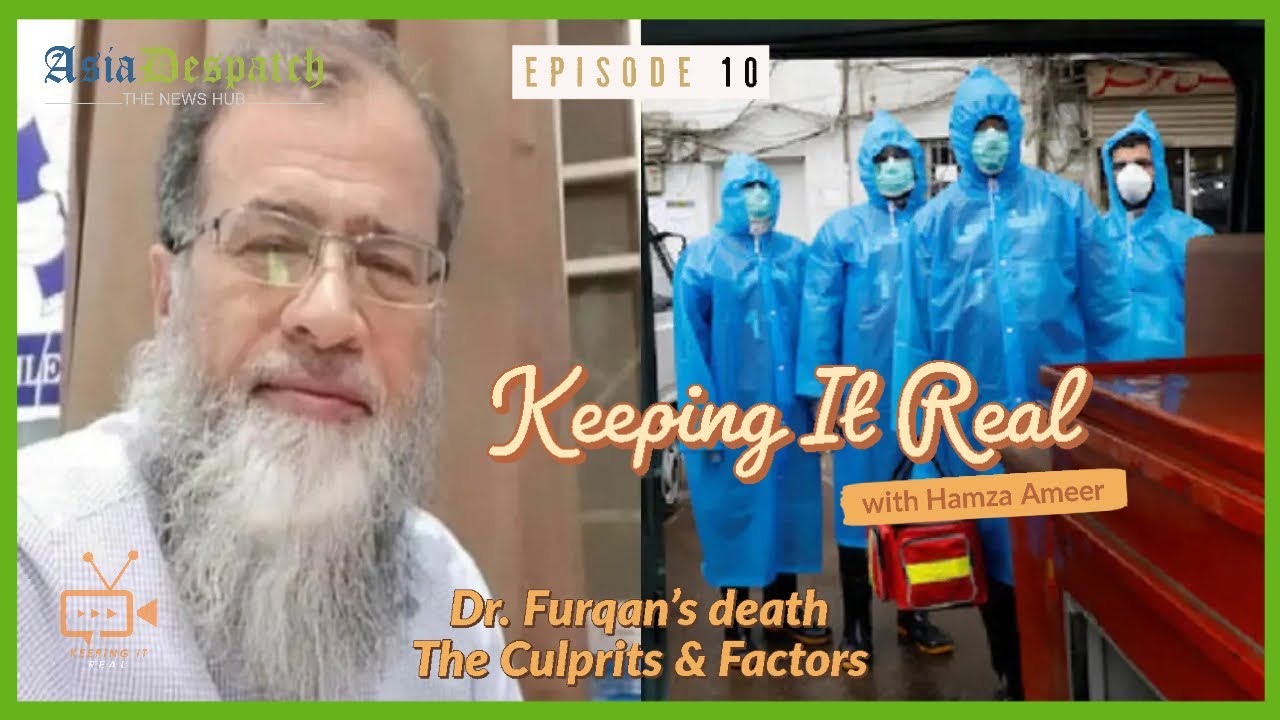 Dr. Furqan's death – The Culprits & Factors. | Keeping It Real. - YouTube