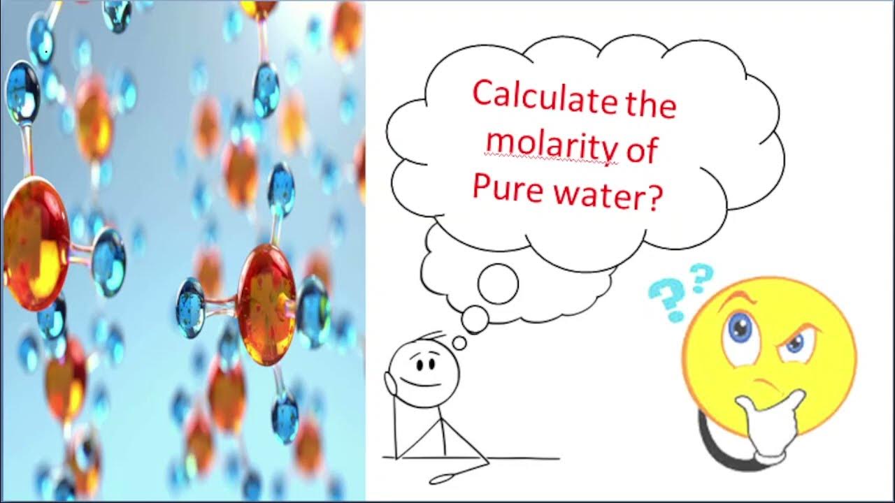 How To Calculate The Molarity Of The Pure Water YouTube how-to-calculate-the-molarity-of-the-pure-water-youtube
