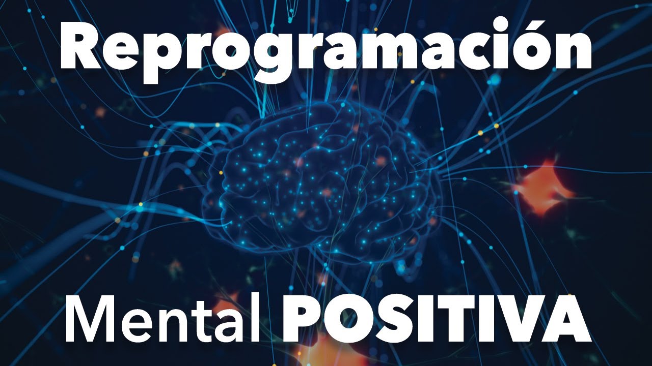 Meditación para ReProgramar tu Mente Positivamente Reprogramación ...