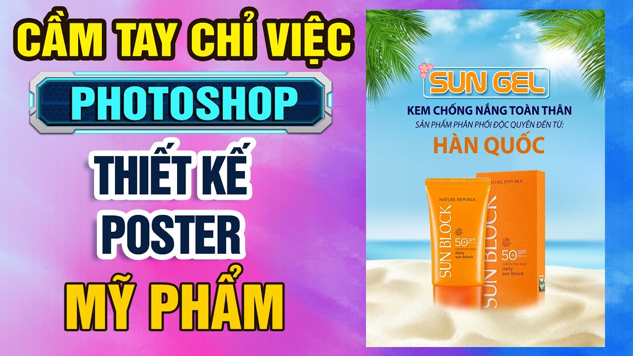 Học Photoshop 06 - Thiết Kế Poster Kem Chống Nắng - YouTube
