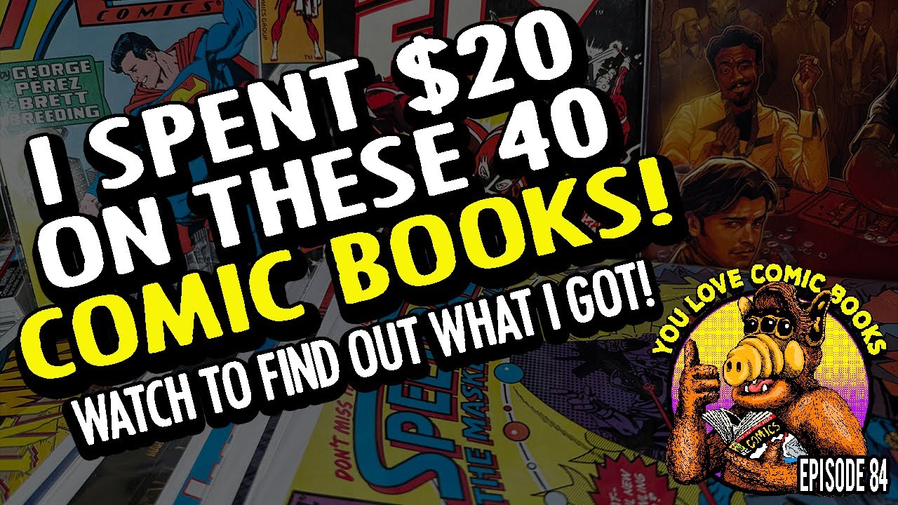 I Spent $20 On These 40 Comic Books! You Love Comic Books #84 8/09/2023 ...