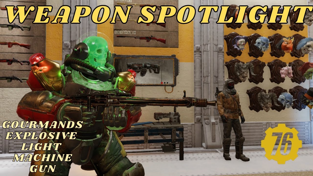 FALLOUT 76 WEAPON SPOTLIGHT: GOURMANDS EXPLOSIVE LIGHT MACHINE GUN ...