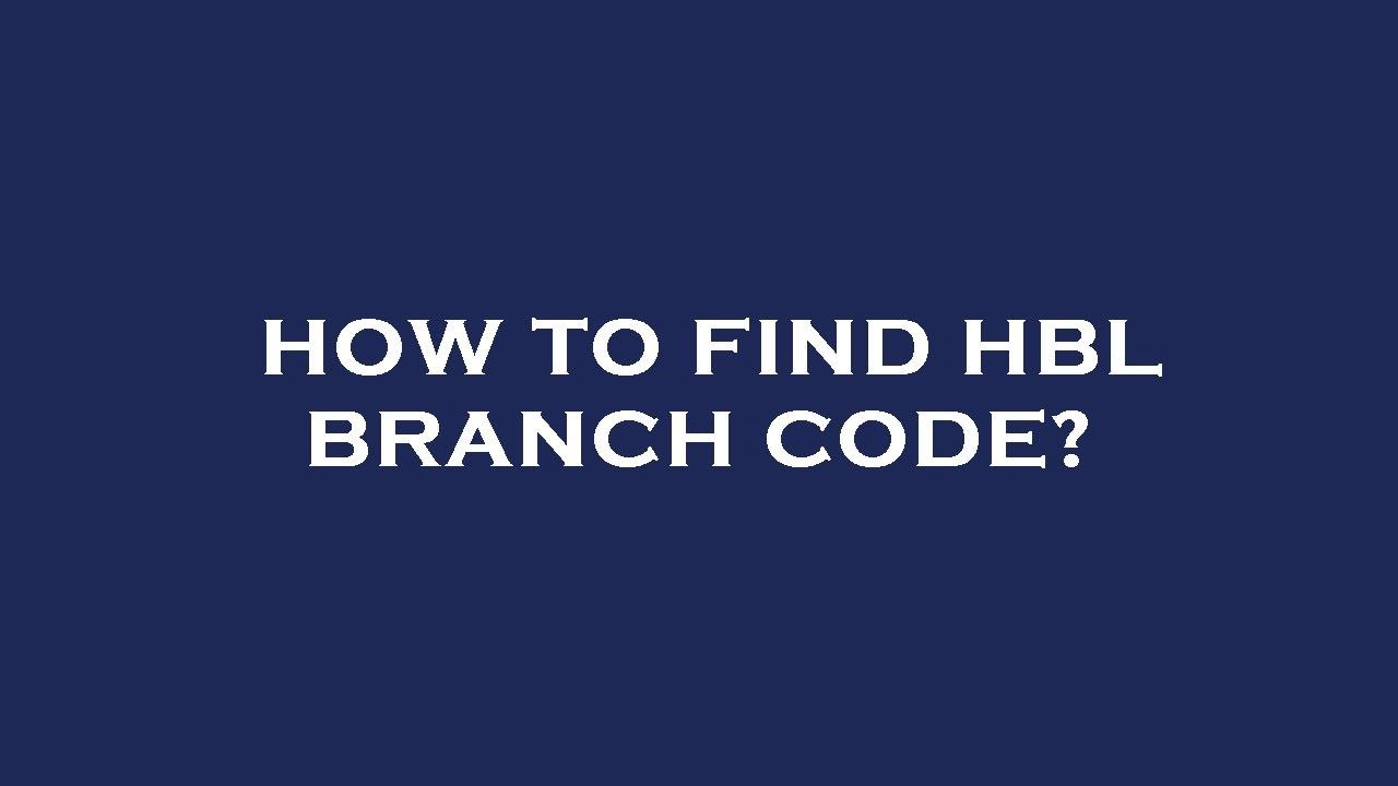 How to find hbl branch code? - YouTube