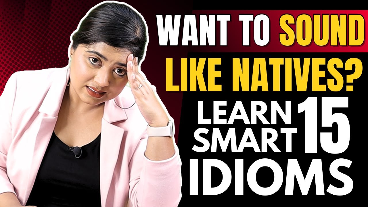 LEARN 15 SMART but COMMON English IDIOMS (With Examples) | SkillOholic ...