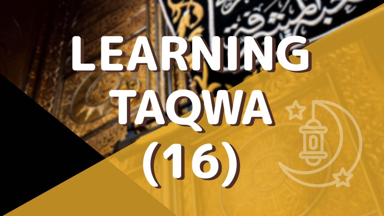 Day 16 | Unlocking the Secrets of Taqwa - What You Need to Know! - YouTube