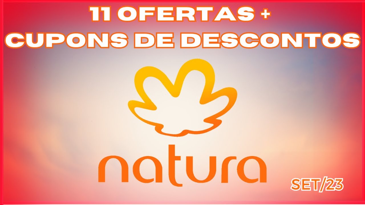 🌿 Promoções e Cupons de Desconto na Natura | Setembro 2023 🌿 [Cupons ...