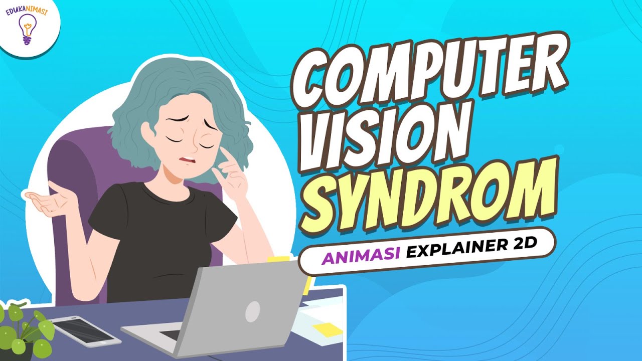 Video Animasi Explainer 2D | Computer Vision Syndrom | Powtoon - YouTube