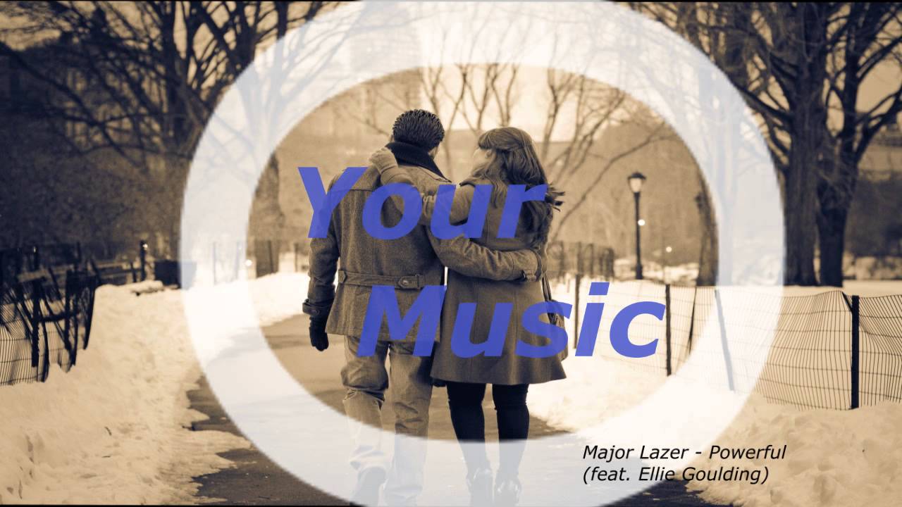 Major Lazer - Powerful (feat. Ellie Goulding & Tarrus Riley) (Audio ...