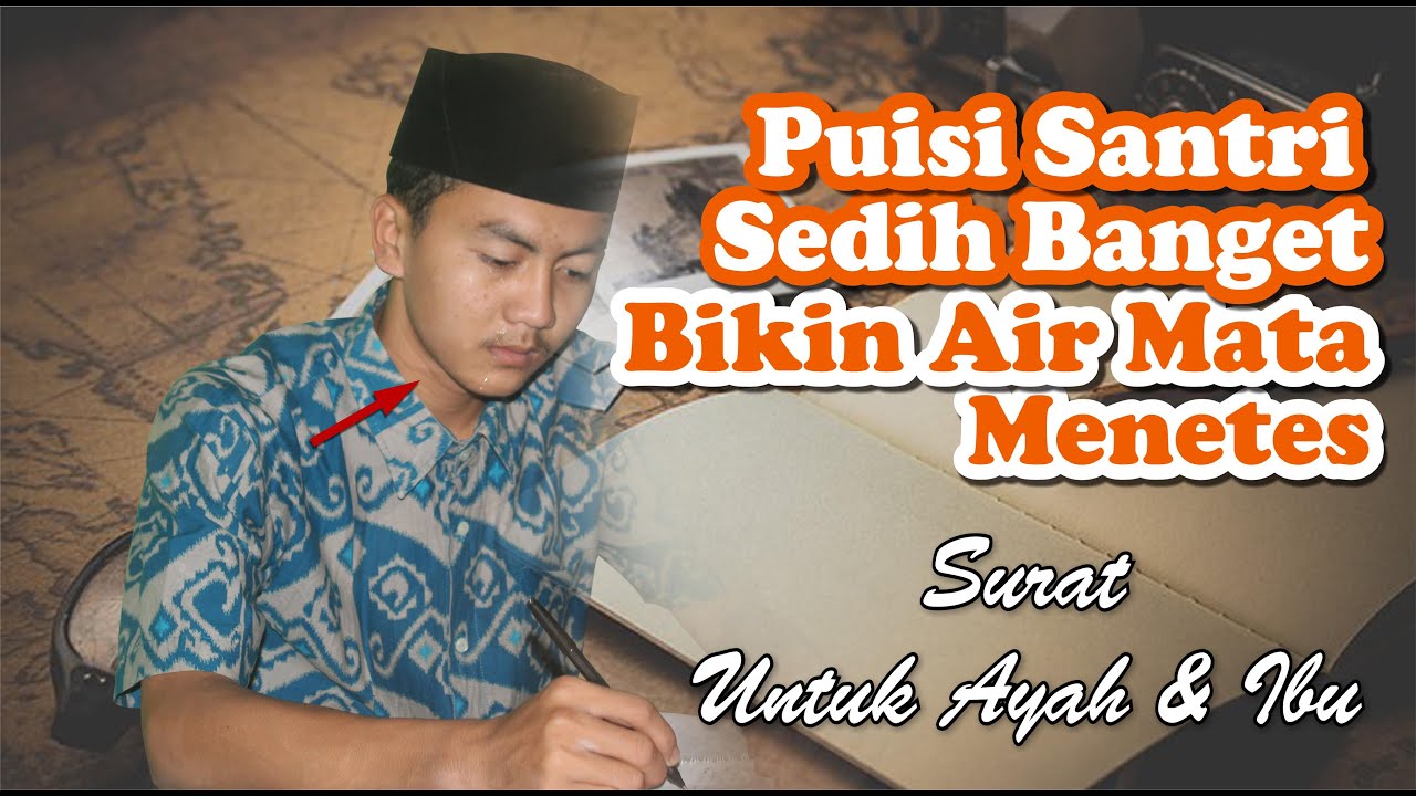 Puisi Santri Menyentuh hati | Curahan Hati Seorang Santri Untuk Kedua ...