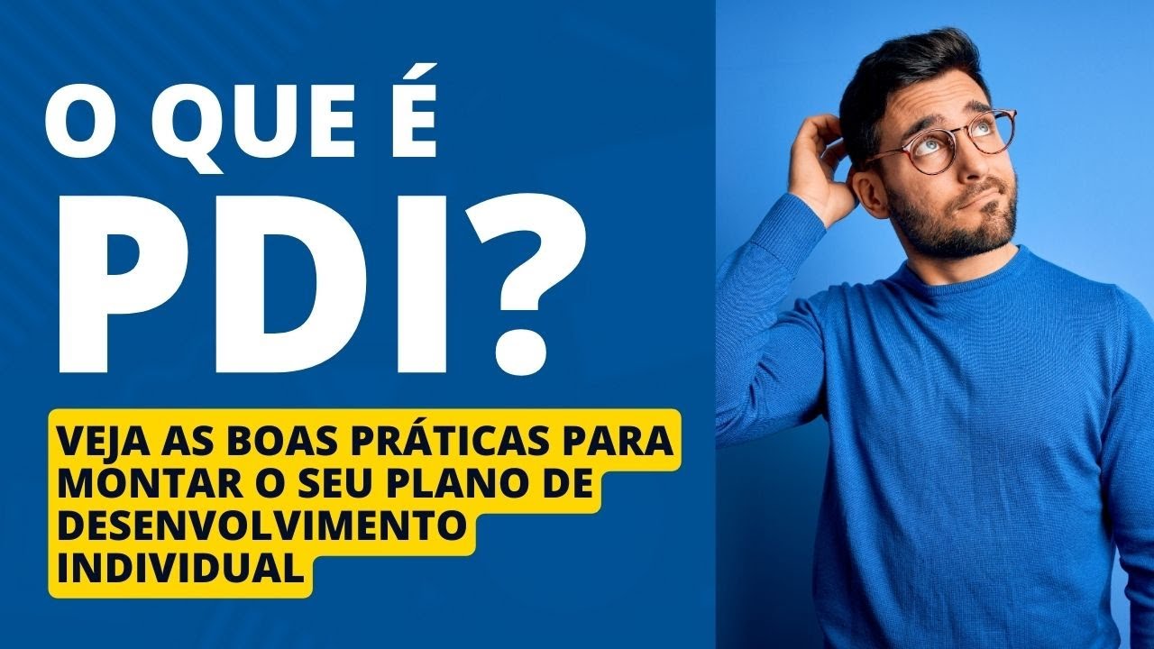 O que é PDI? Veja as boas práticas para montar o seu Plano de ...