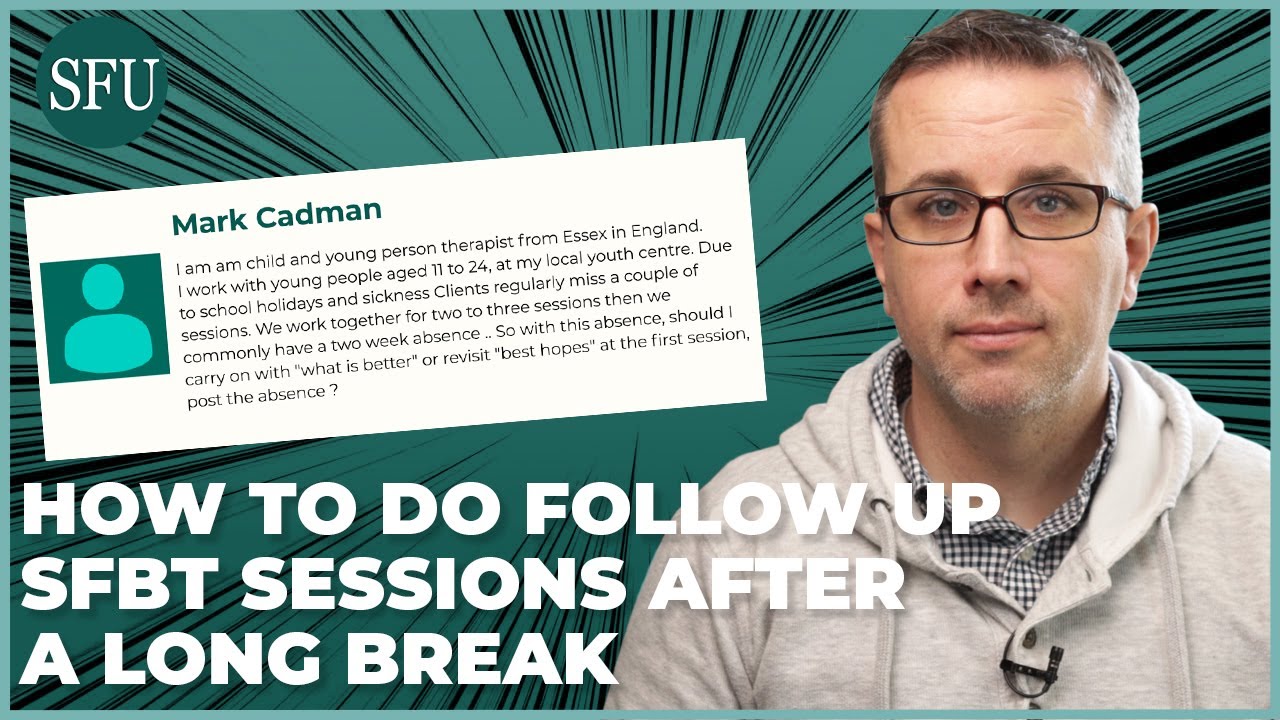 How to Approach Follow Up SFBT Sessions After a Long Break | Adam ...
