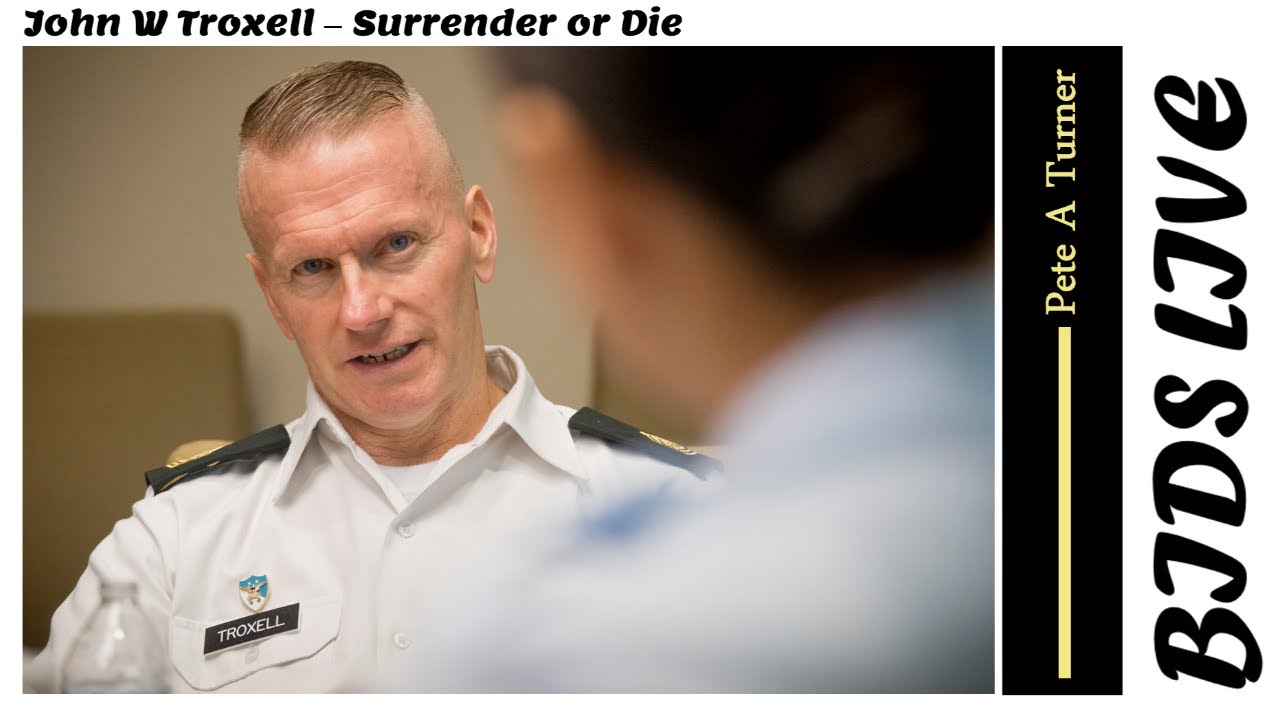 John W Troxell – Surrender or Die - YouTube