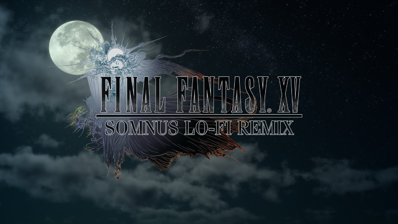 Final Fantasy XV - Somnus Lo-Fi Remix - YouTube