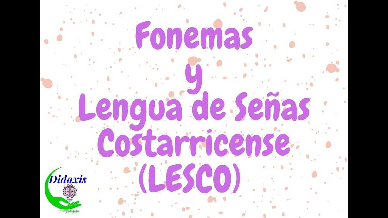 Lengua de Señas Costarricense (LESCO) y fonemas - YouTube
