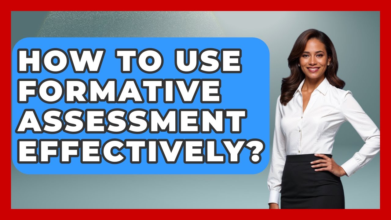 How To Use Formative Assessment Effectively? - Aspiring Teacher Guide ...