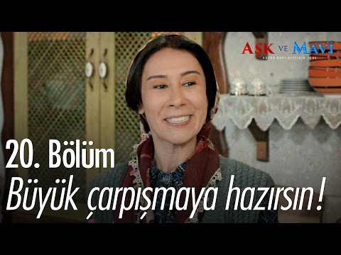Büyük çarpışmaya hazırsın! - Aşk ve Mavi 20. Bölüm - atv