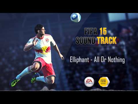 Eliphant - All Or Nothing (FIFA 15 Soundtrack)