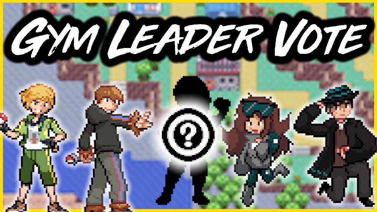 Vote 4th Gym Leader FINALE! WHO IS IT? - YouTube