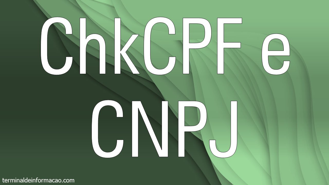 Validando o CPF e CNPJ com as funções ChkCPF e CNPJ - Maratona AdvPL e ...