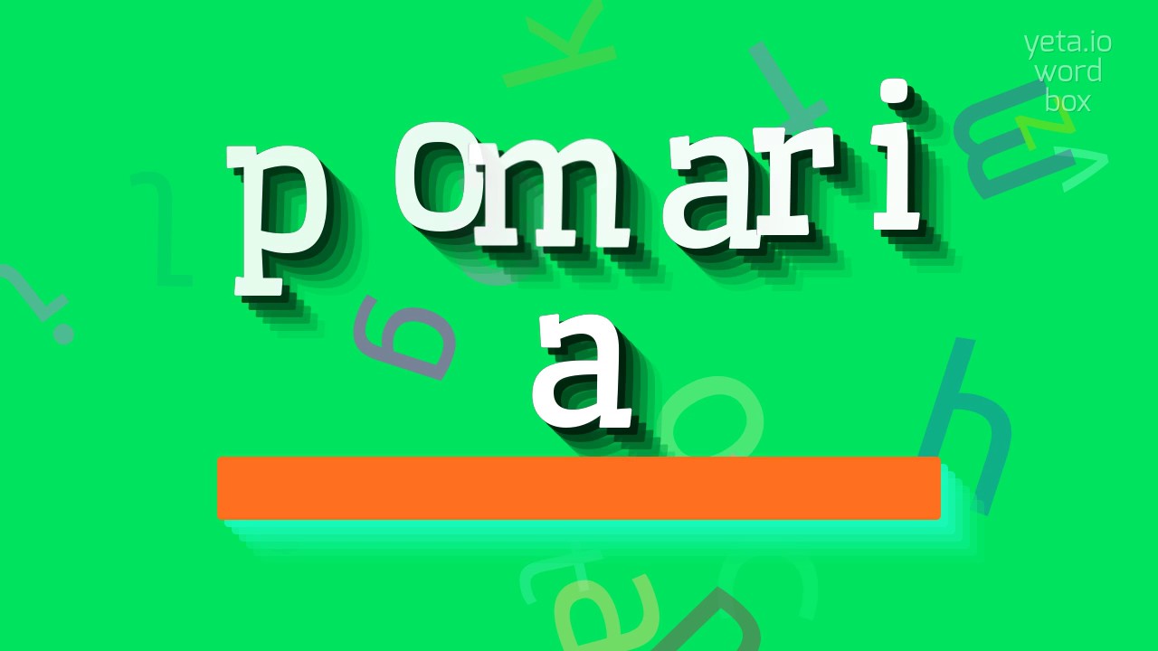 How to say "pomaria"! (High Quality Voices) - YouTube