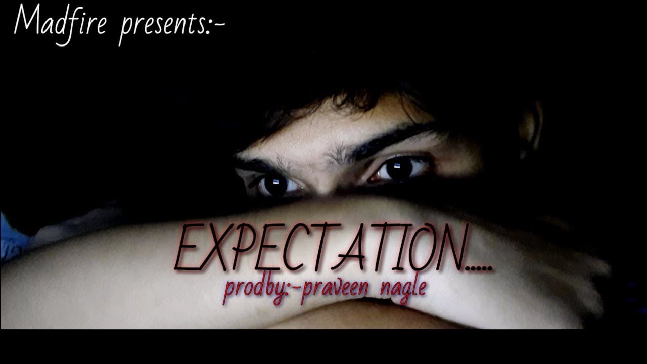 MADFIRE: EXPECTATIONS 😞 PRODBY:- PRAVEEN NAGLE DWMBAH (OFFICIAL LYRICS ...